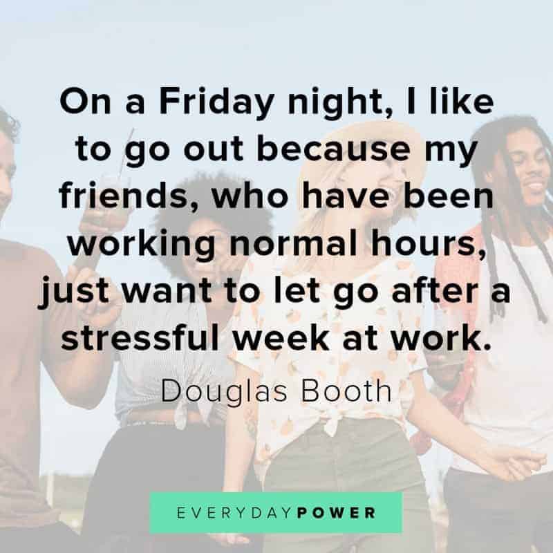 317 Friday Quotes To Turn Work Stress Into Weekend Joy