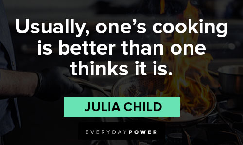 70 Cooking Quotes That Will Entice Your Inner Chef – Daily ...