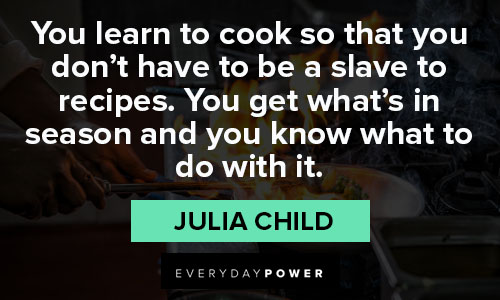 70 Cooking Quotes That Will Entice Your Inner Chef – Daily ...